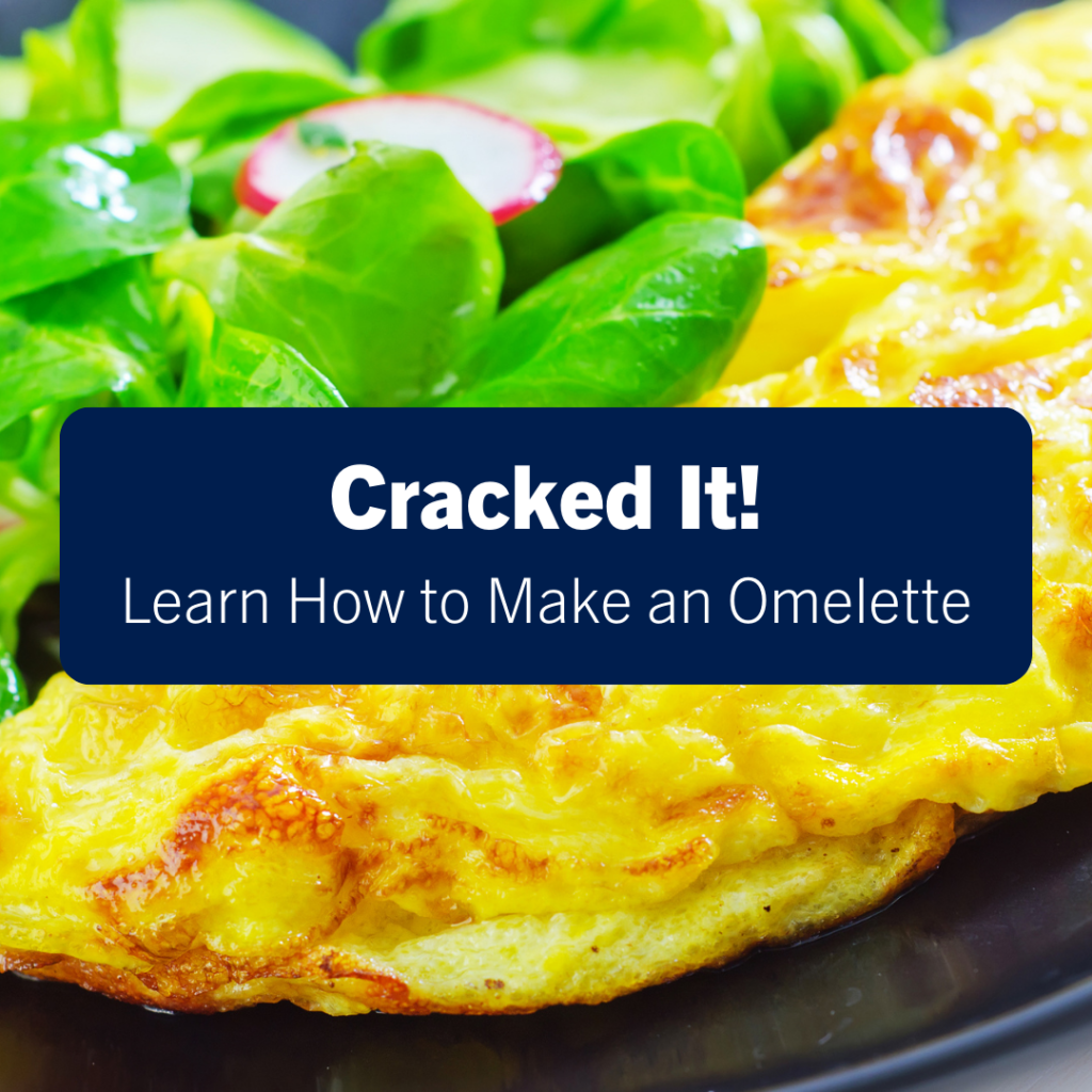 Cracked It! Learn How to Make an Omelette - Chestnut Residence at ...