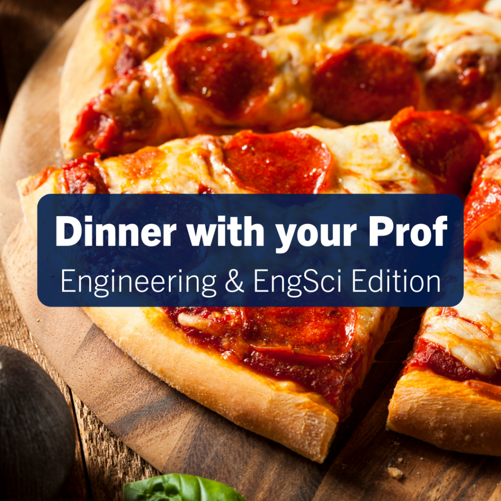 Dinner with your Prof: Engineering & EngSci Edition - Chestnut ...